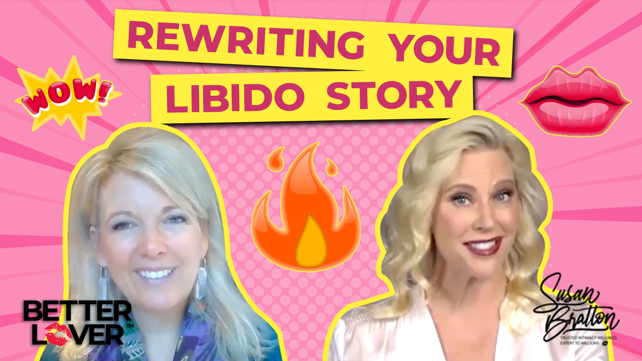 Rewriting Your Libido Story - Better Lover
