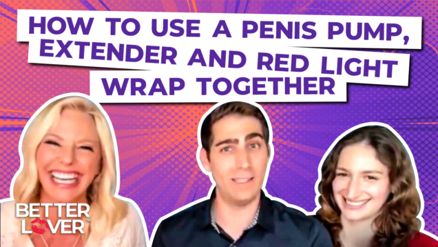 How To Use Penis Pumps – Better Lover